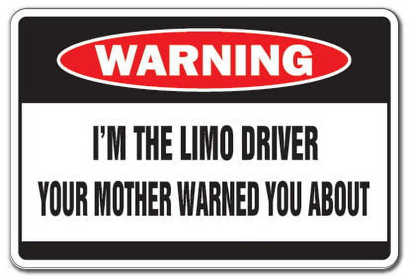 I'm The Limo Driver Warning Sign | Indoor/Outdoor | Funny Home Décor ...