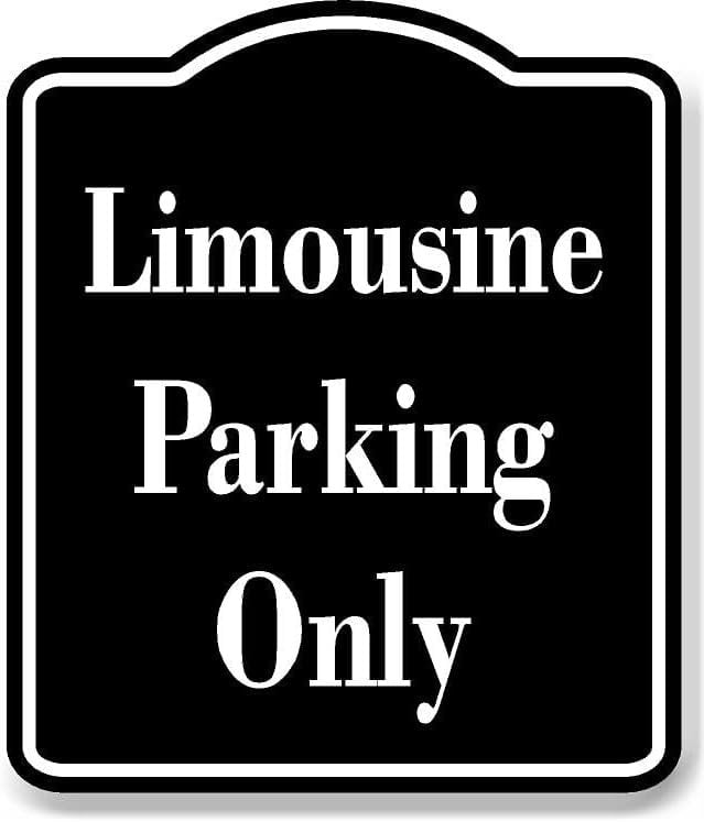 Limousine Parking Only BLACK Aluminum Composite Sign, 15"x18" - Walmart.com