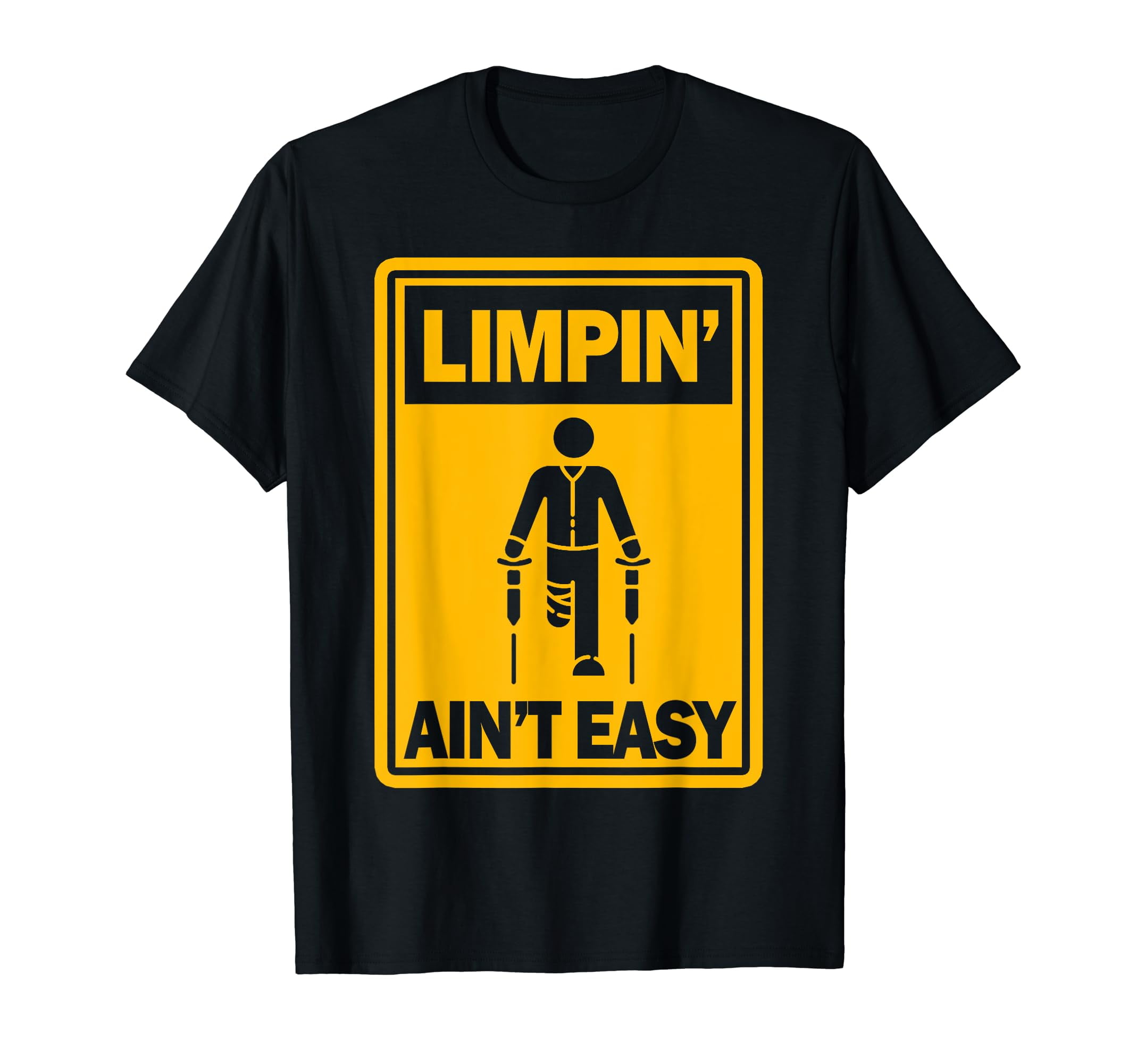 Limpin' Ain't Easy Amputee Prosthetic Leg Arm T-Shirt - Walmart.com