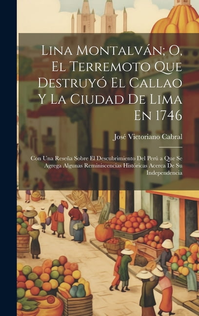 Lina Montalván; O, El Terremoto Que Destruyó El Callao Y La Ciudad De ...