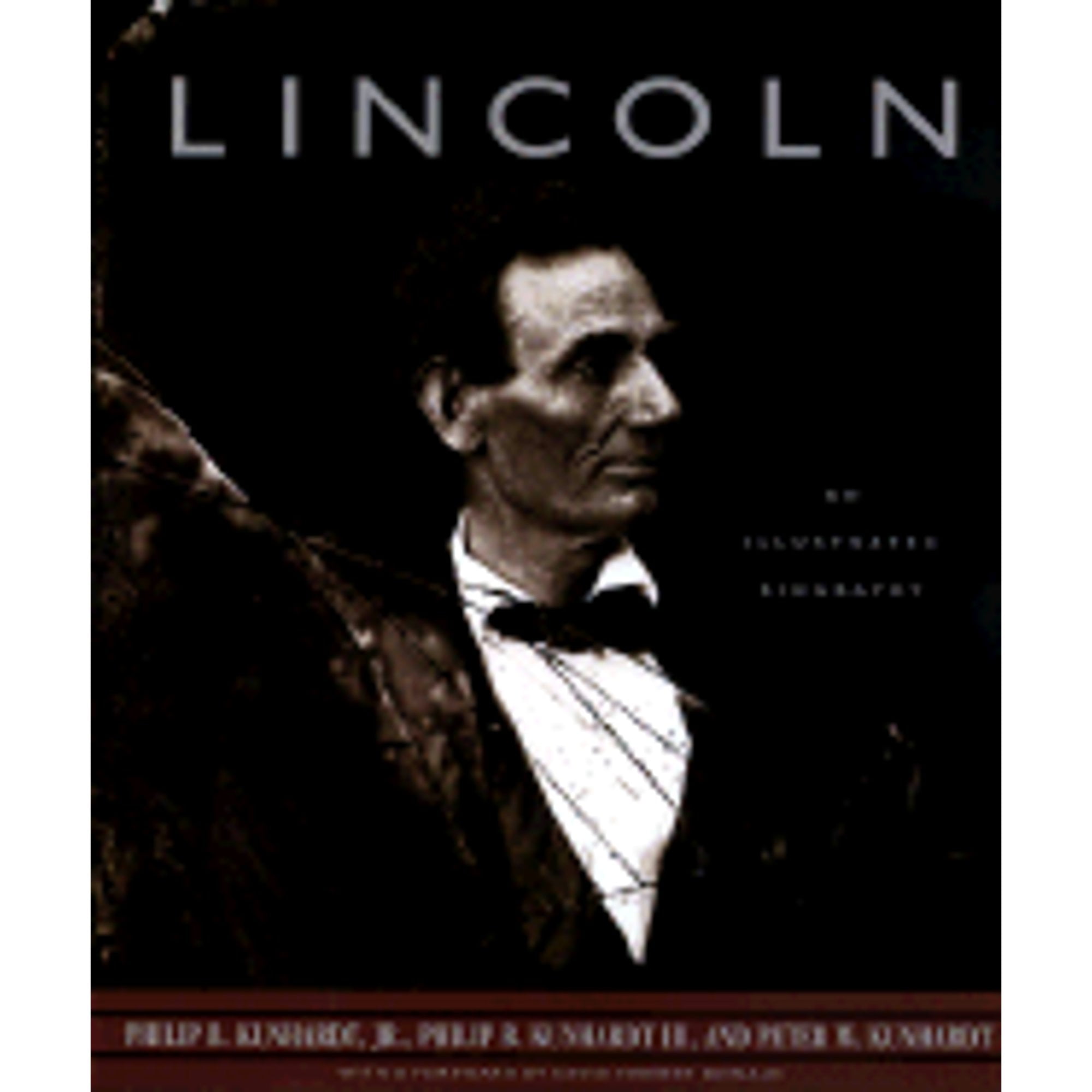 Lincoln: An Illustrated Biography (Hardcover) by Philip Kunhardt, Peter ...