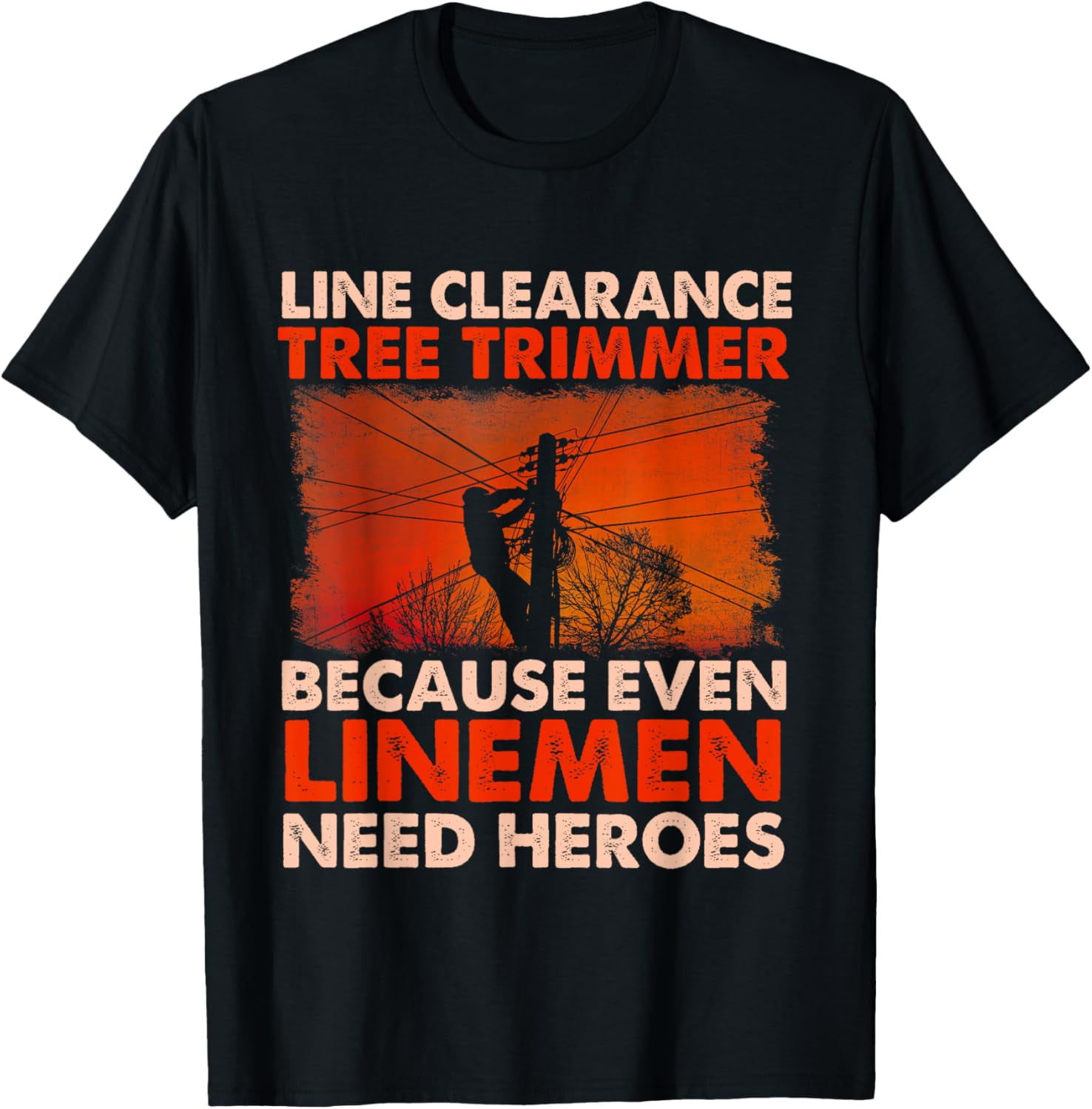 Line Clearance Tree Trimmer - Arborist Tree Surgeon Logger T-Shirt ...