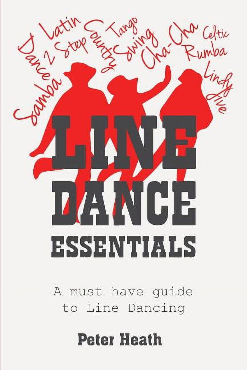 Line Dance Essentials: A must have guide to Line Dancing (Paperback) - Walmart.com