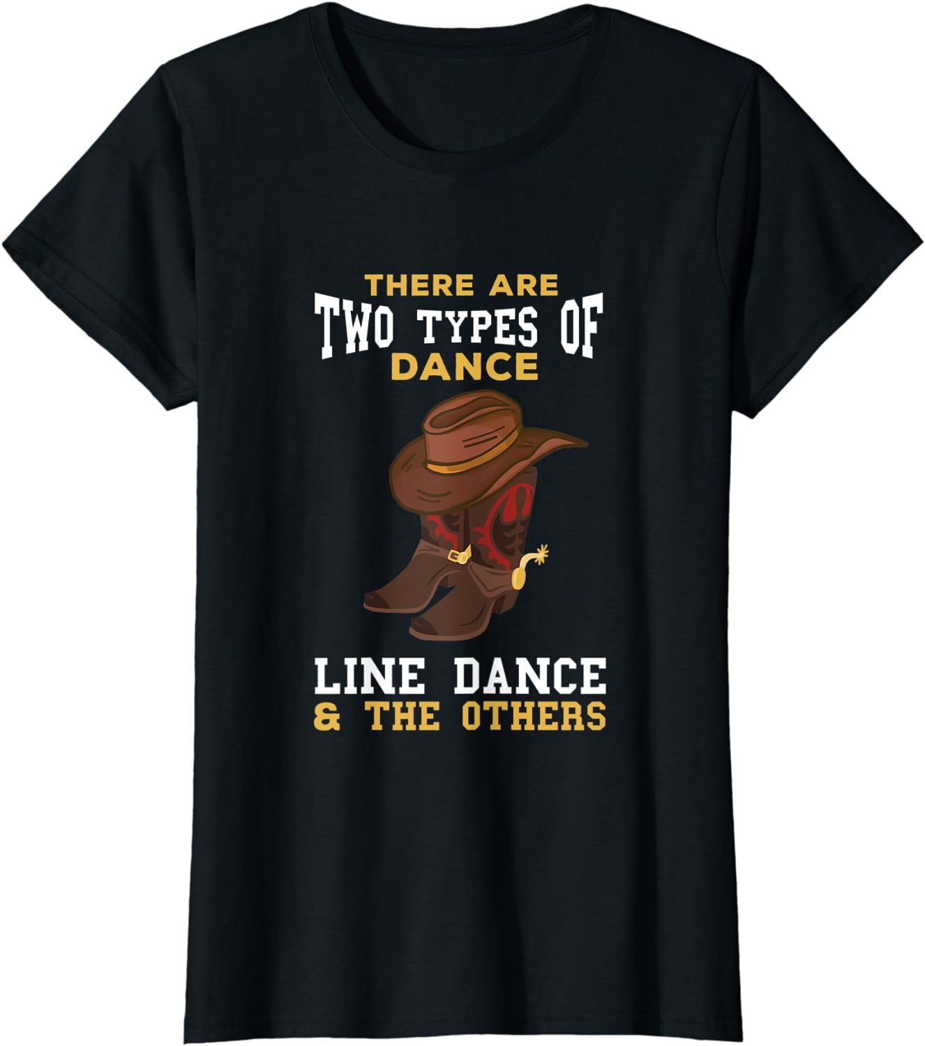 Line Dance Two Types Of Dance Line Dancing Country Western T-Shirt ...