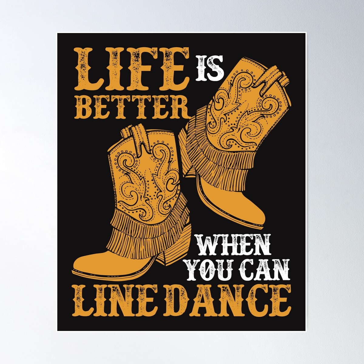 Line Dancing Life Is Better When You Can Line Dance Poster Wall Art ...