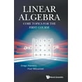 Linear Algebra: Core Topics for the First Course, (Hardcover) - Walmart.com