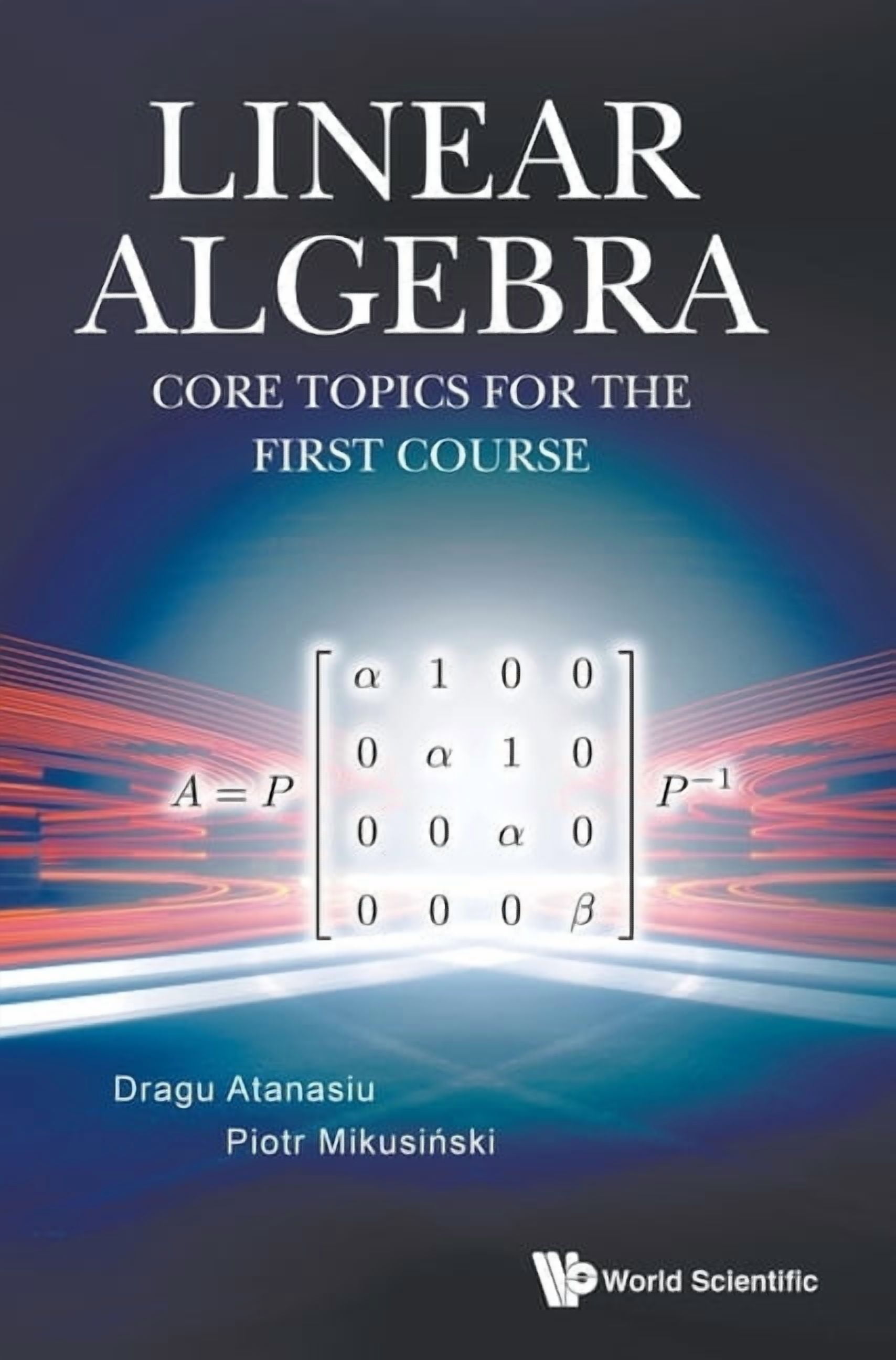 Linear Algebra: Core Topics for the First Course, (Hardcover) - Walmart.com