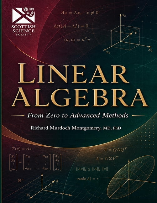 Linear Algebra: From Zero to Advanced Methods, (Paperback) - Walmart.com