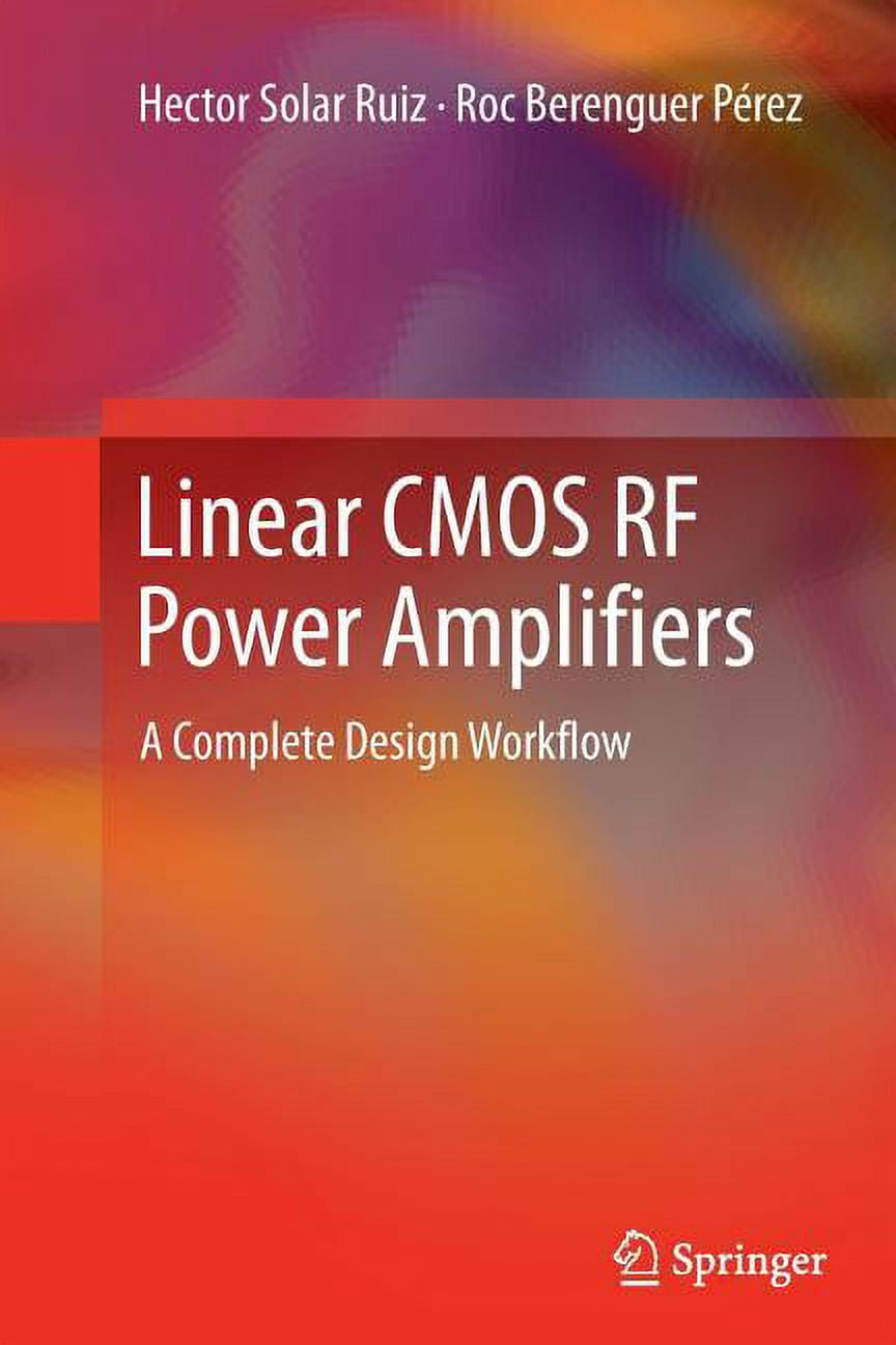 Linear CMOS RF Power Amplifiers: A Complete Design Workflow (Paperback ...