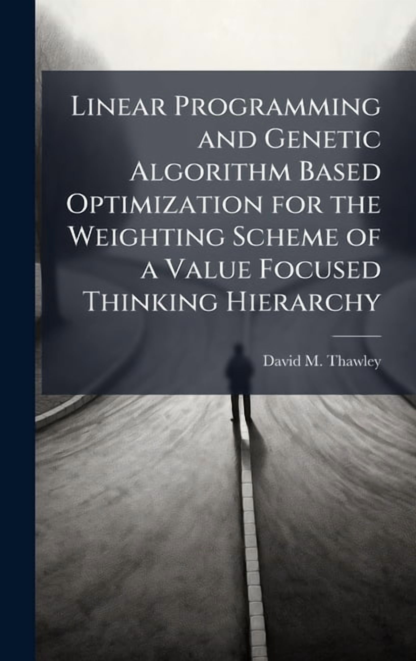 Linear Programming and Genetic Algorithm Based Optimization for the Weighting Scheme of a Value ...