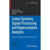 Linear Systems, Signal Processing and Hypercomplex Analysis: Chapman ...
