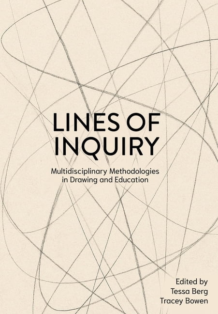 Lines of Inquiry: Multidisciplinary Methodologies in Drawing and ...