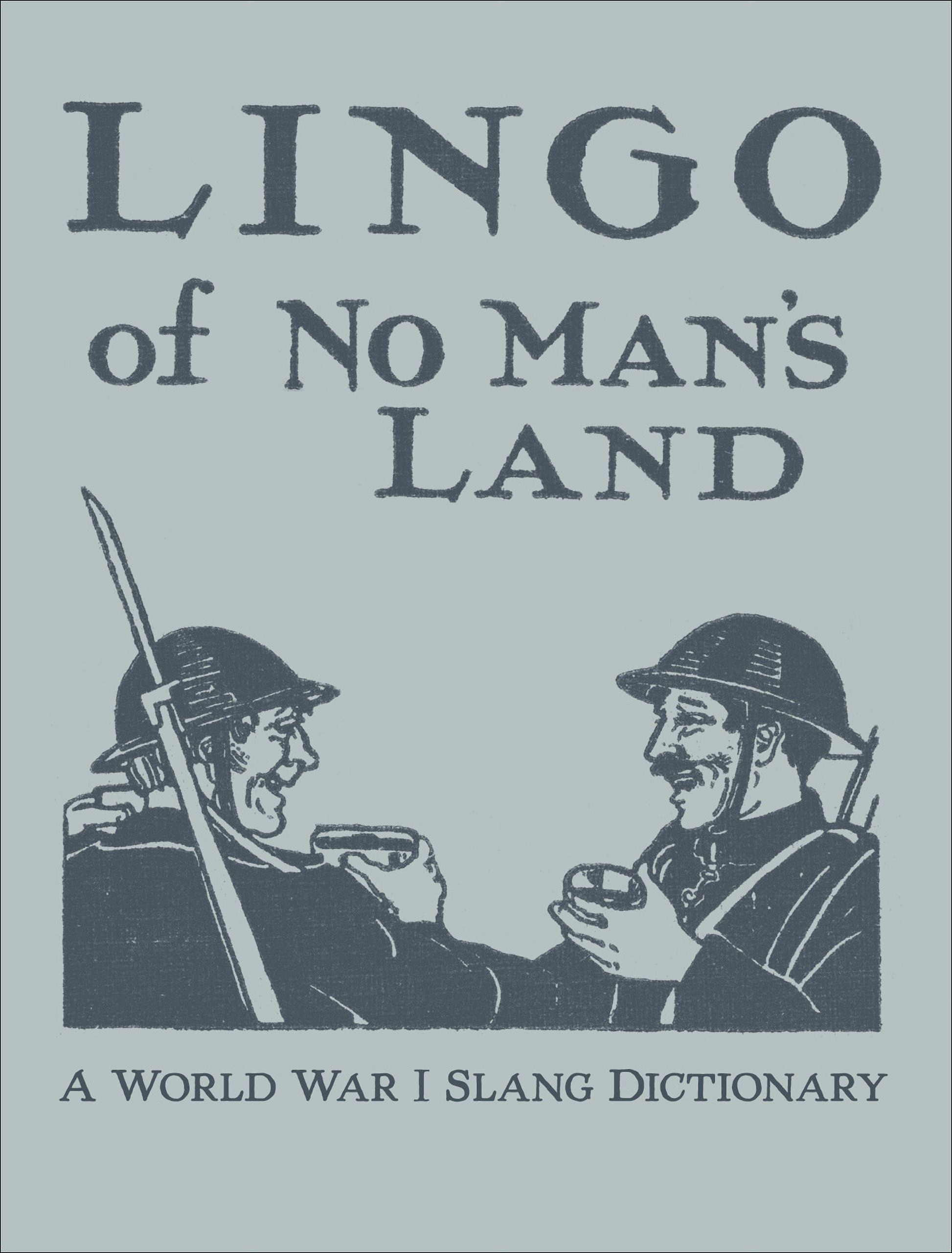 Lingo of No Man's Land : A World War I Slang Dictionary (Hardcover ...