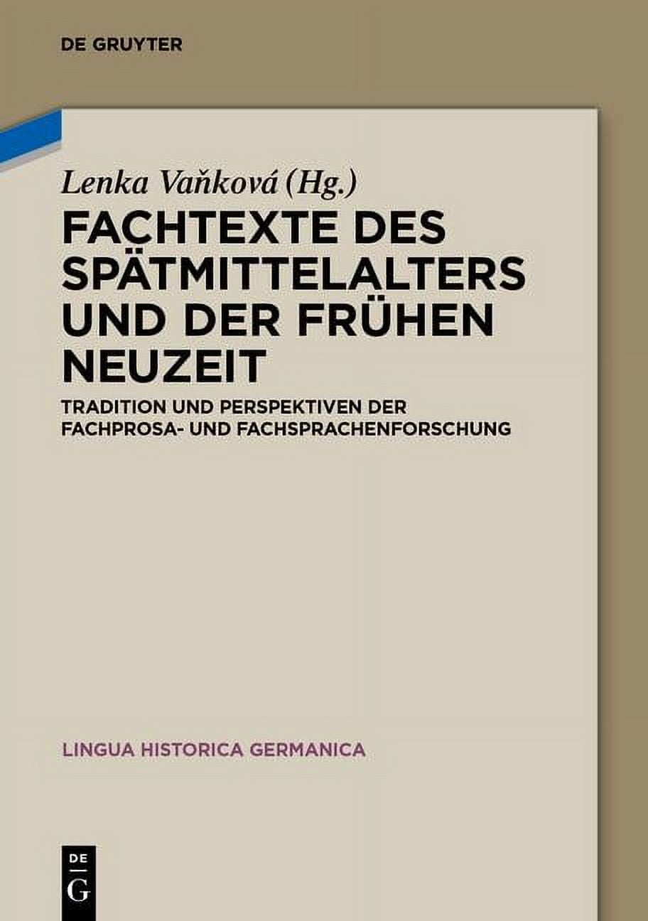 Lingua Historica Germanica: Fachtexte Des Spätmittelalters Und Der ...