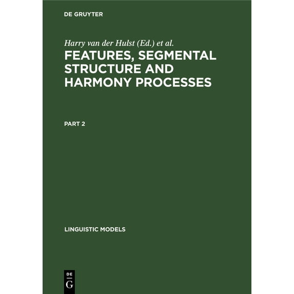 Features, Segmental Structure and Harmony Processes. Part 2, (Hardcover ...