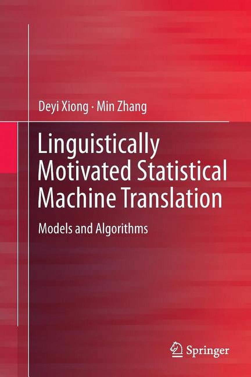 Linguistically Motivated Statistical Machine Translation Models And Algorithms Paperback