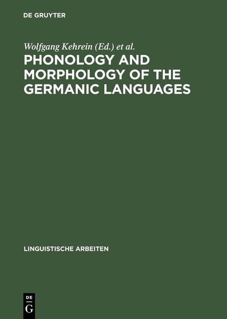 Linguistische Arbeiten Phonology and Morphology of the Germanic ...