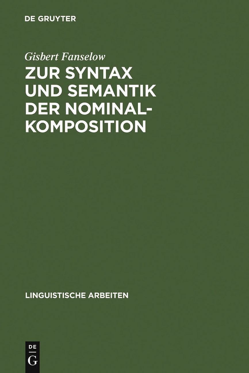 Linguistische Arbeiten: Zur Syntax und Semantik der Nominalkomposition (Hardcover) - Walmart.com