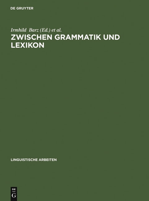 Linguistische Arbeiten Zwischen Grammatik und Lexikon, Book 390 ...