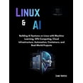 Linux And AI: Building AI Systems on Linux with Machine Learning, GPU ...