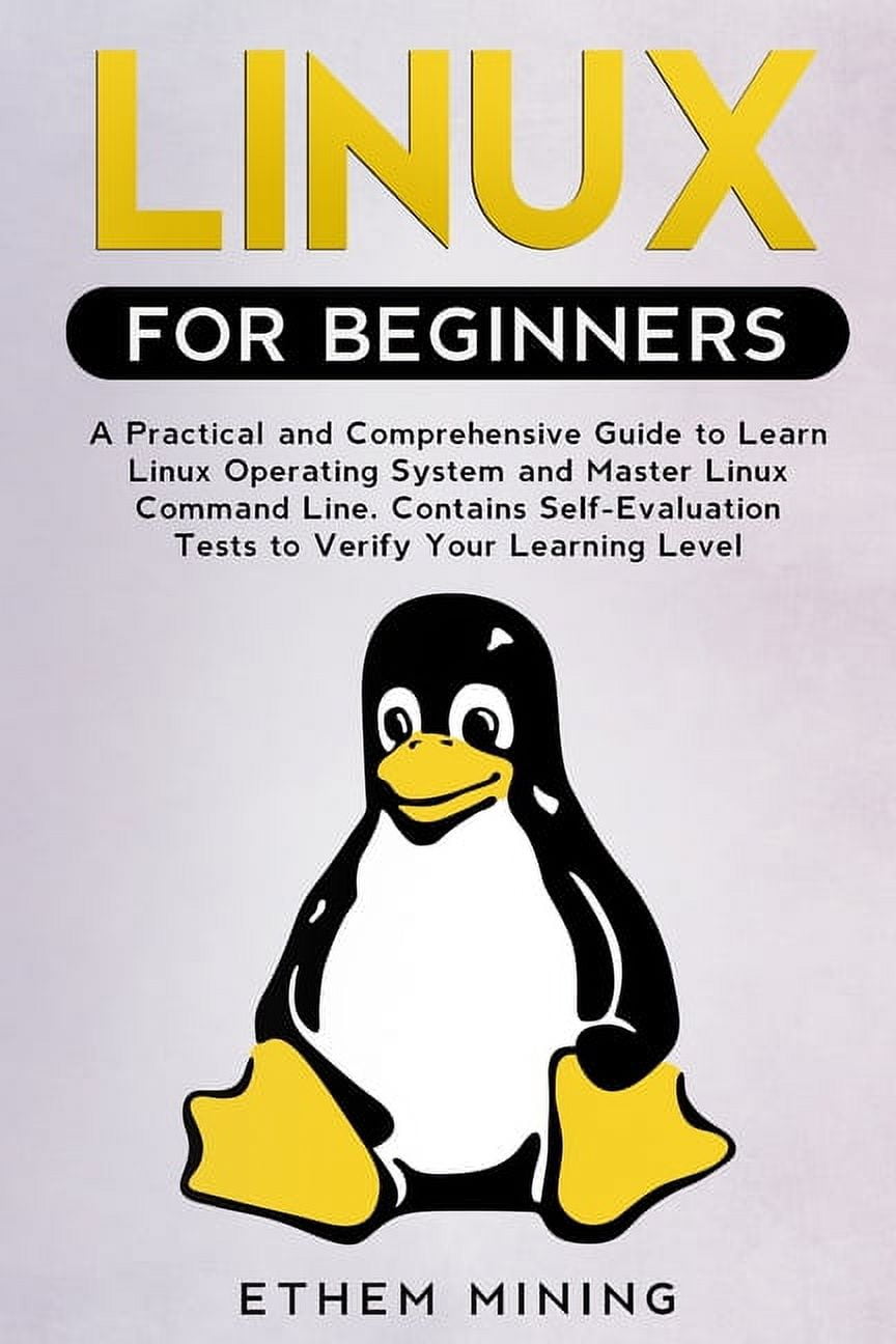 Linux for Beginners : A Practical and Comprehensive Guide to Learn ...
