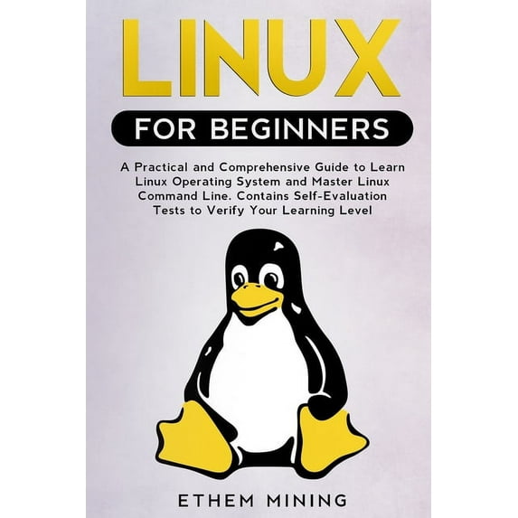 Linux for Beginners : A Practical and Comprehensive Guide to Learn ...