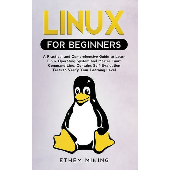 Linux for Beginners : A Practical and Comprehensive Guide to Learn ...
