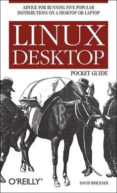 Linux Desktop Pocket Guide: Advice for Running Five Popular ...