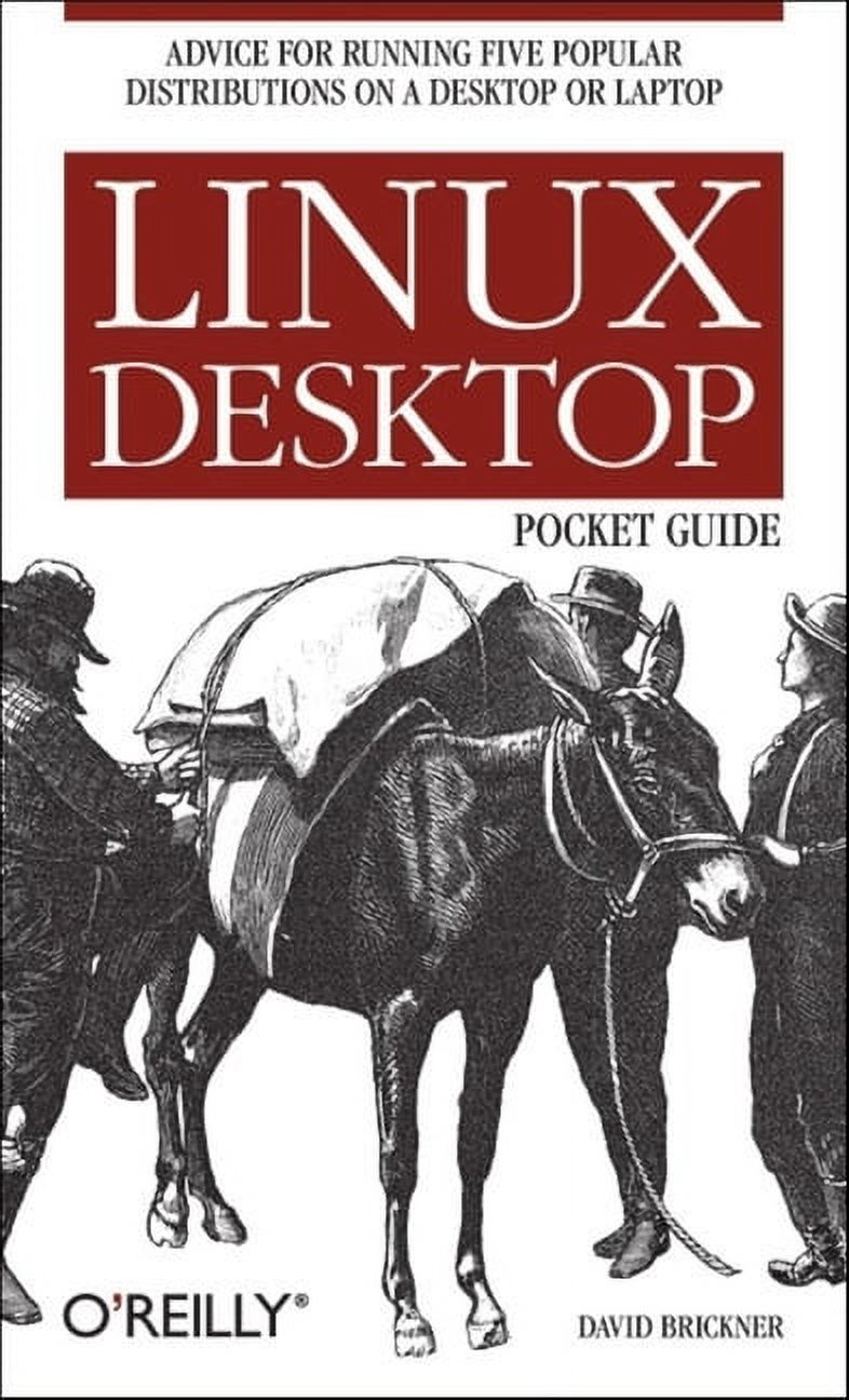 Linux Desktop Pocket Guide: Advice for Running Five Popular ...
