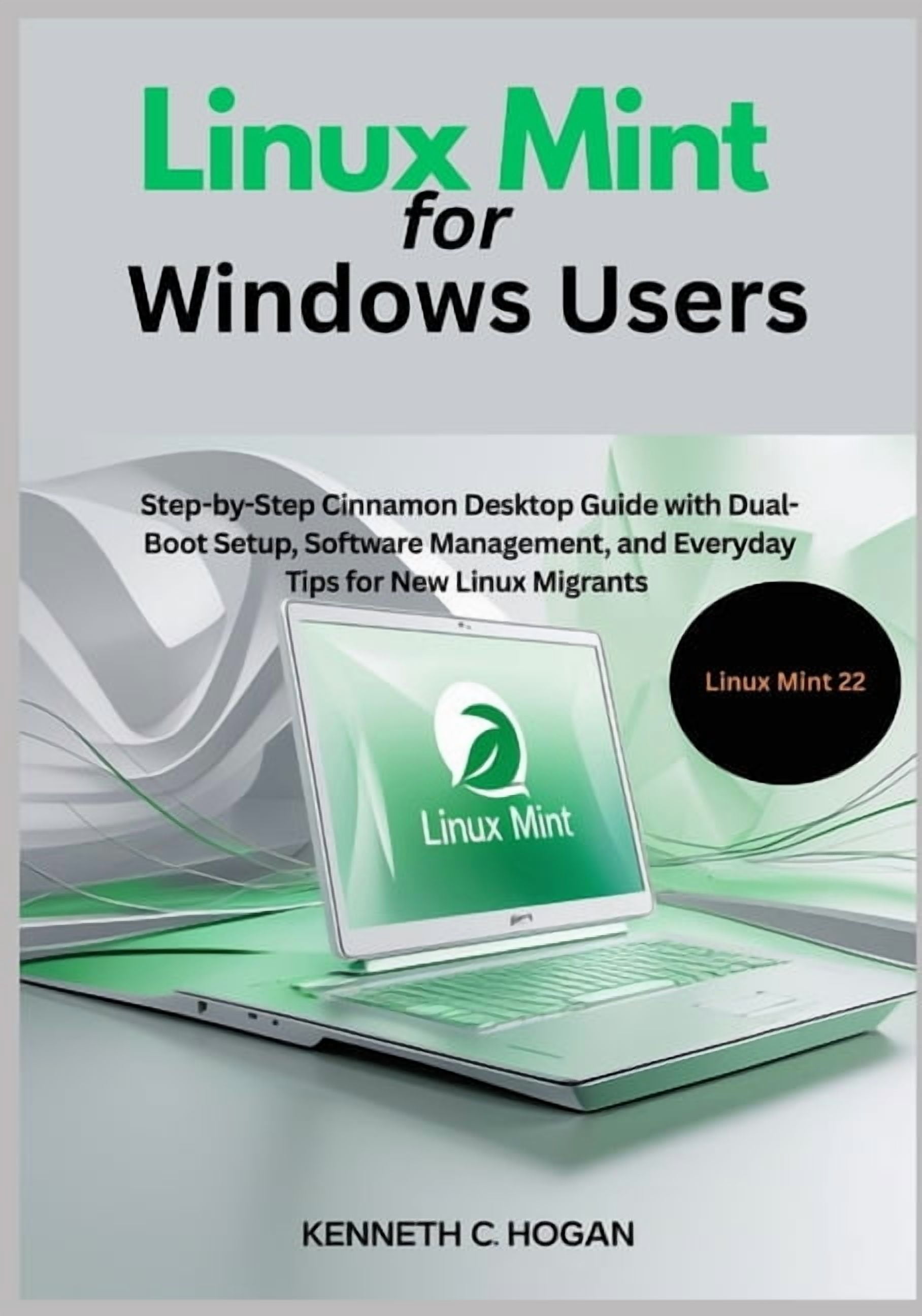 Linux Distros Linux Mint for Windows Users: Step-by-Step Cinnamon ...