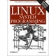 Linux System Programming : Talking Directly to the Kernel and C Library (Edition 2) (Paperback ...