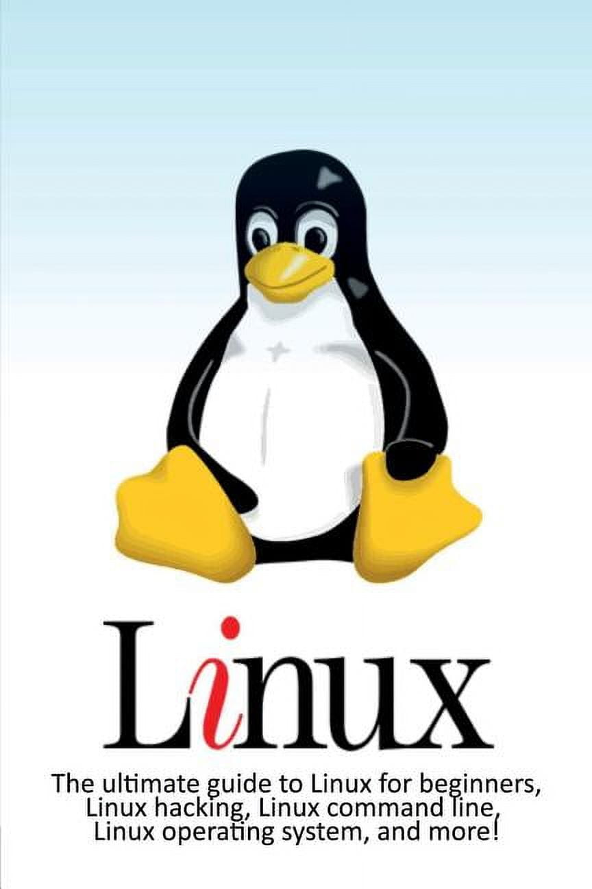Linux: The ultimate guide to Linux for beginners, Linux hacking, Linux ...