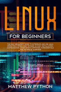 Linux for beginners: The easy beginner's guide to introduce and use ...