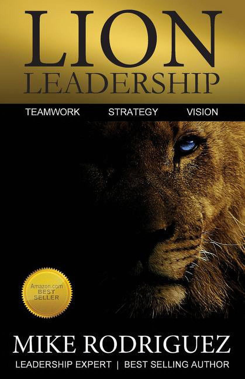 Lion Leadership: Teamwork, Strategy, Vision (Paperback) - Walmart.com