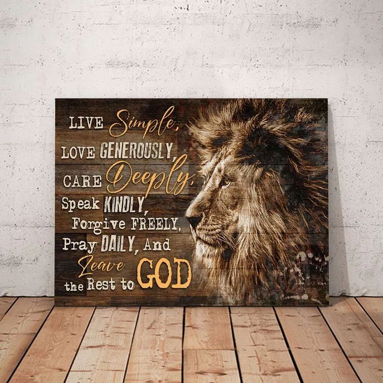 Lion Live Sipmle Love Generously And Leave The Rest To God Poster Home ...