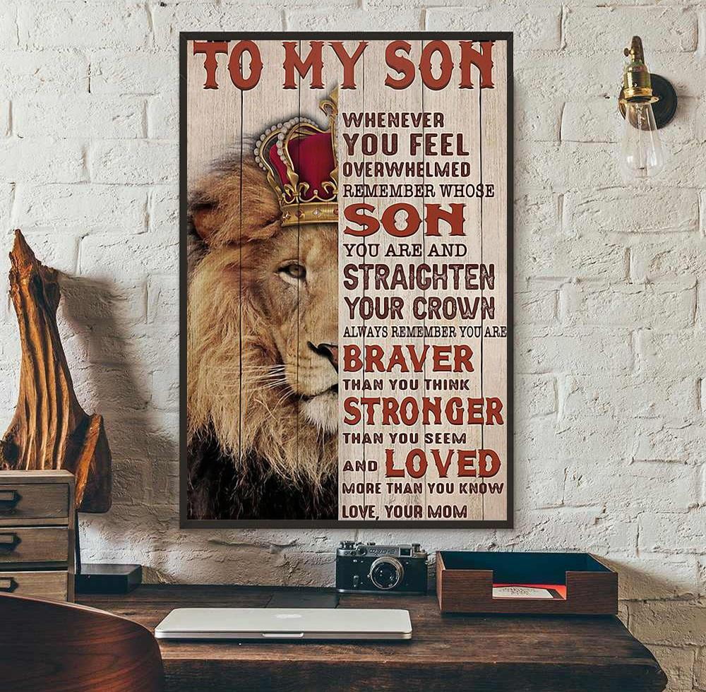 Lion poster to my son whenever you feel overwhelmed remember whose son ...