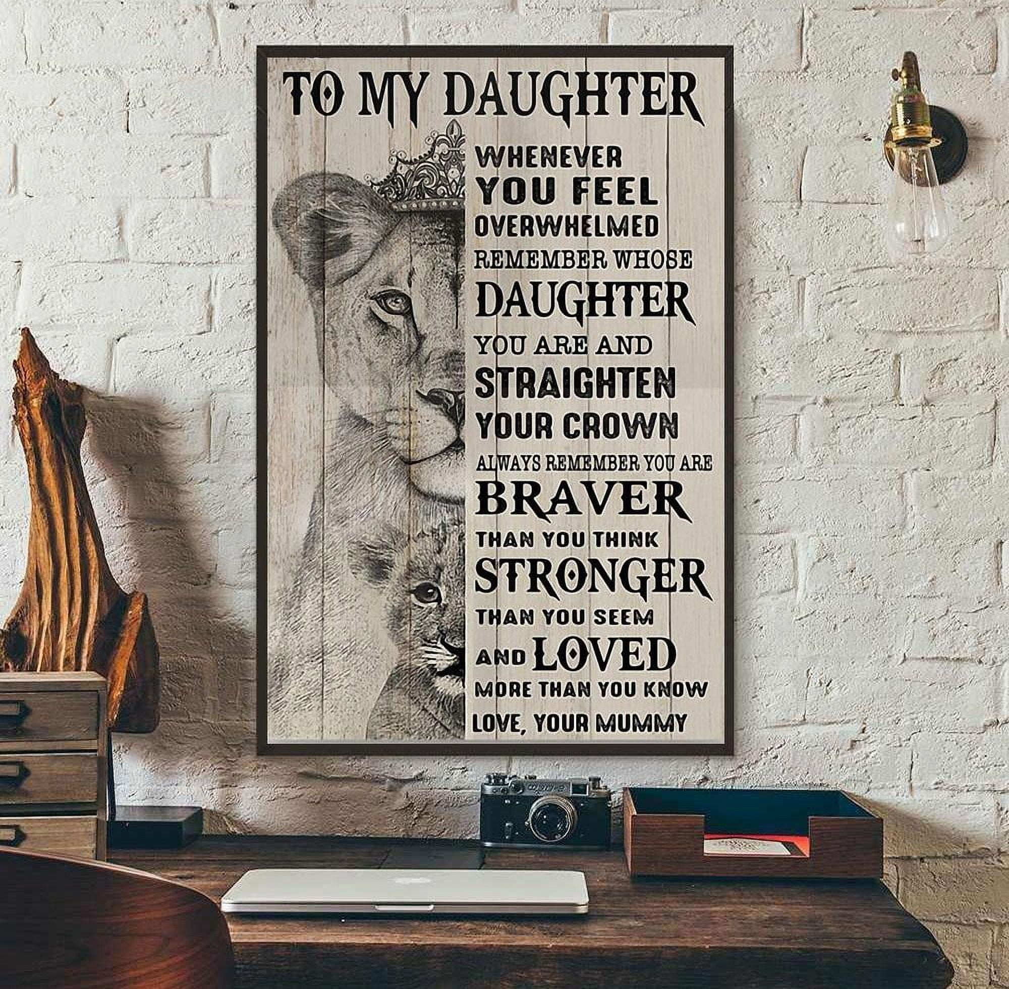 Lion to my daughter whenever you feel overwhelmed remember whose son 24 ...