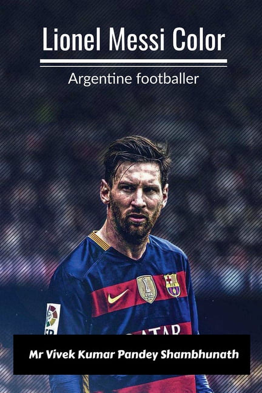 Lionel Messi Color: Argentine footballer (Paperback) - Walmart.com