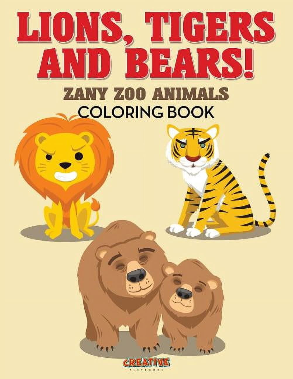 Lions, Tigers and Bears! Zany Zoo Animals Coloring Book (Paperback ...