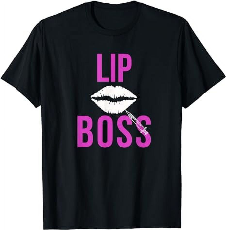 Lip Boss Aesthetic Nurse Injector Botox Filler T-Shirt - Walmart.com