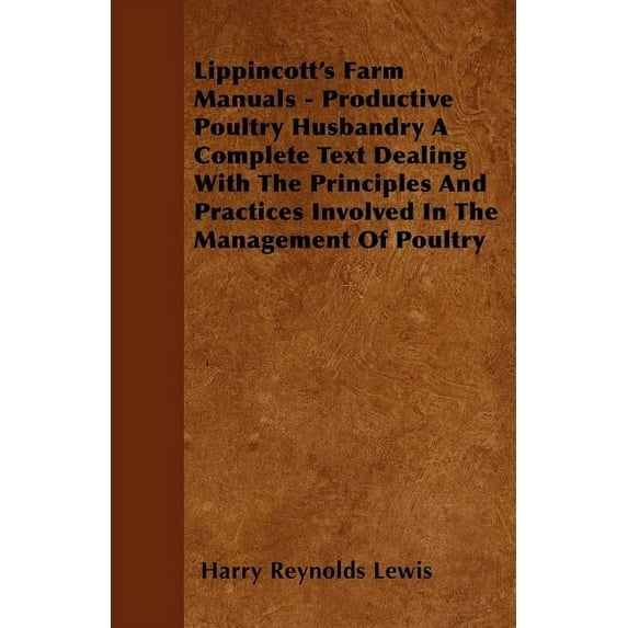 Lippincott's Farm Manuals - Productive Poultry Husbandry A Complete ...