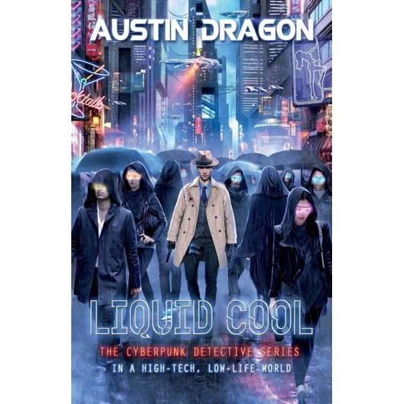Liquid Cool Liquid Cool (Liquid Cool Book 1): The Cyberpunk Detective ...