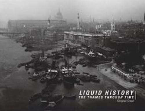 Pre-Owned Liquid History: The Thames Through Time (Hardcover ...
