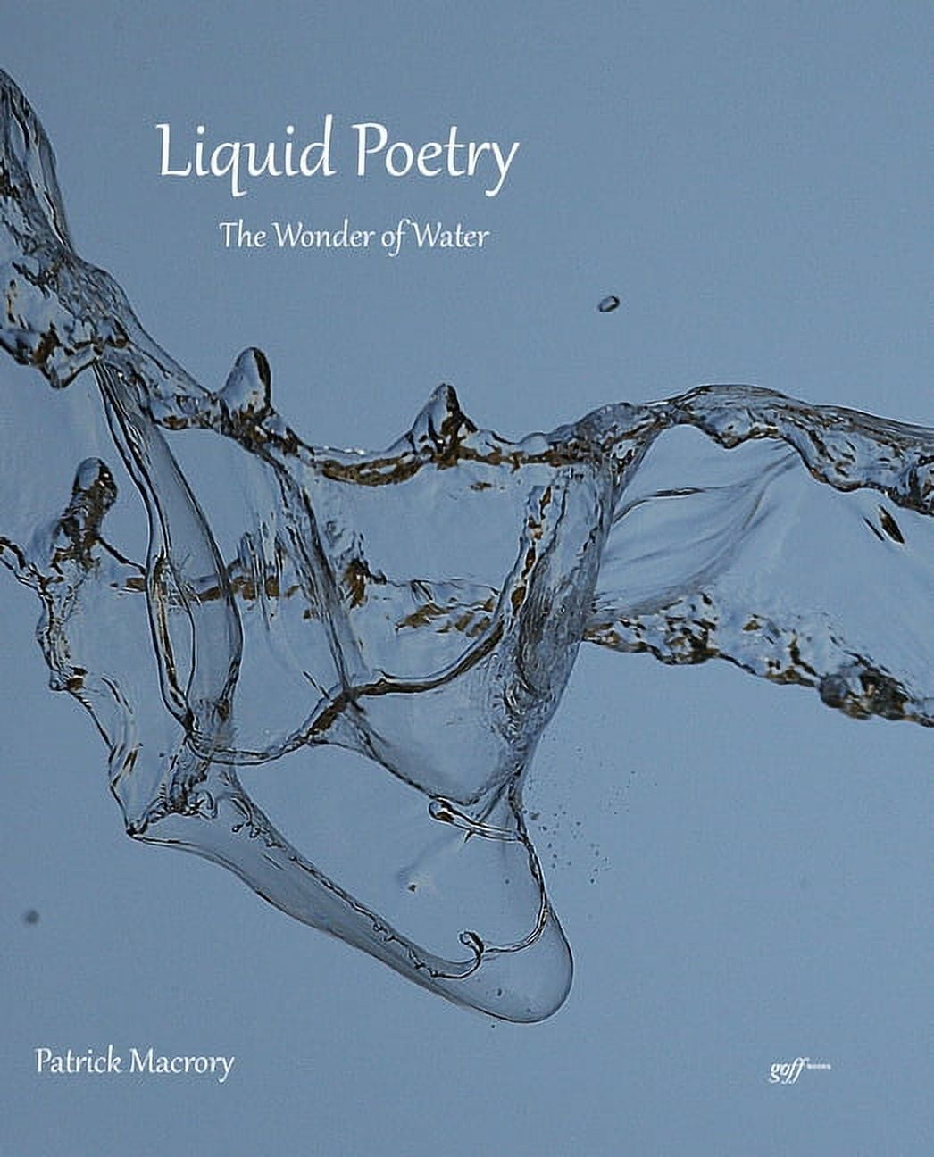 Liquid Poetry: The Wonder of Water, (Paperback) - Walmart.com