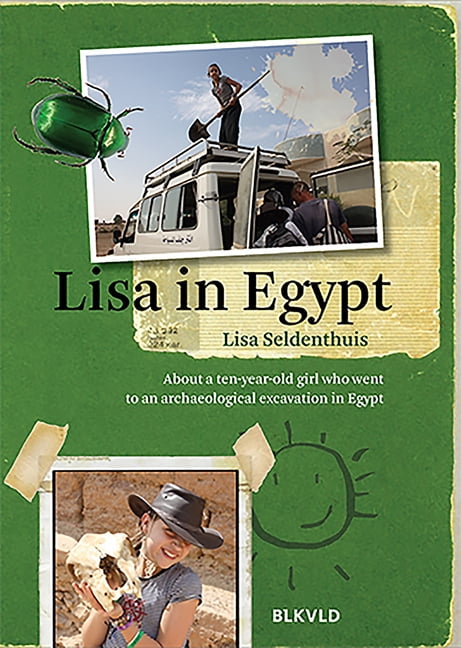 Lisa in Egypt: About a Ten-Year-Old Girl Who Went to an Archaeological Excavation in Egypt ...