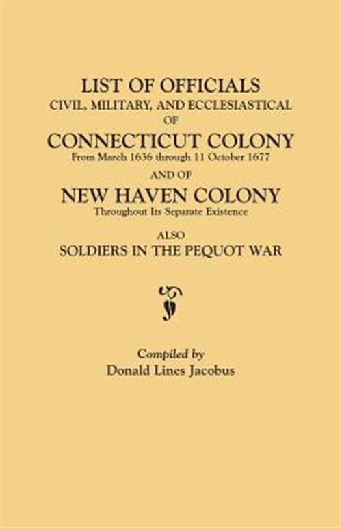List of Officials, Civil, Military, and Ecclesiastical, of Connecticut ...