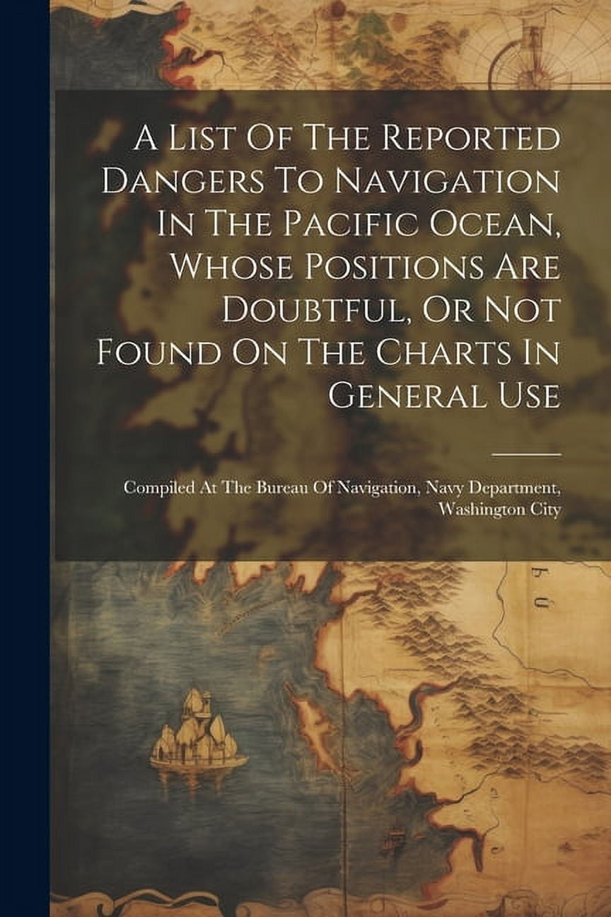 A List Of The Reported Dangers To Navigation In The Pacific Ocean ...