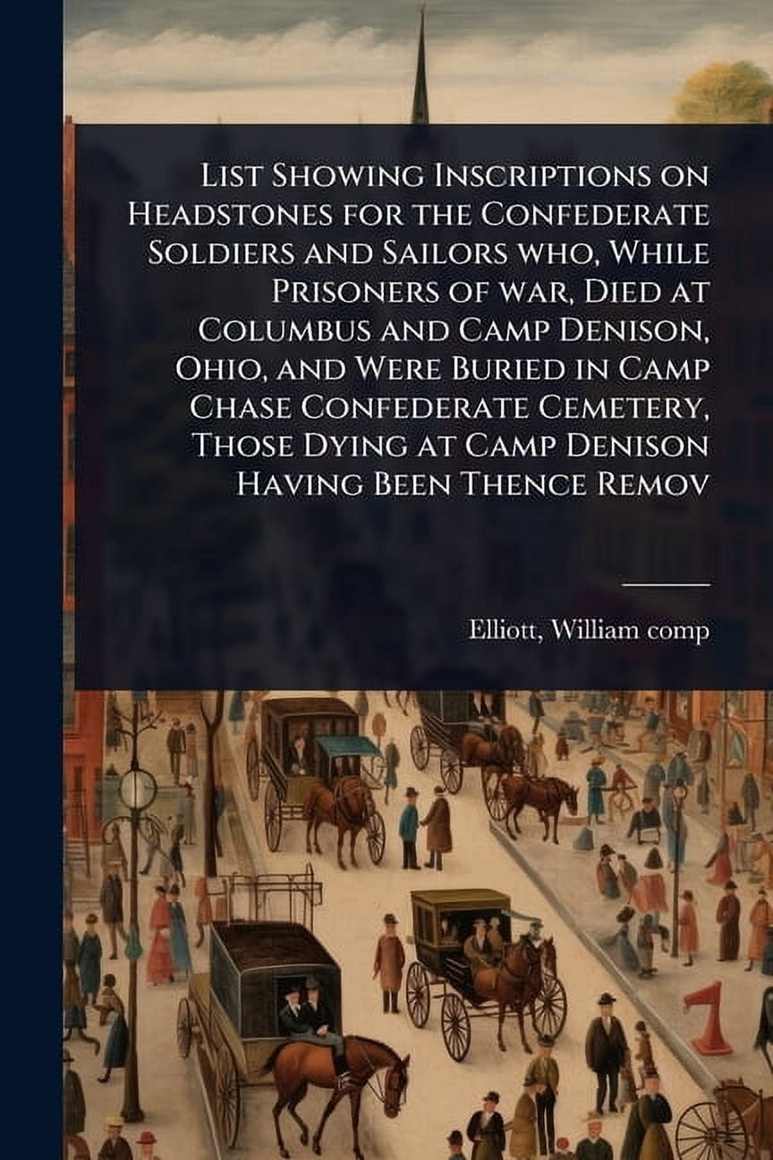 List Showing Inscriptions on Headstones for the Confederate Soldiers ...