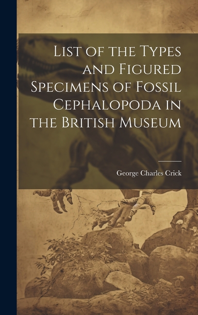 List of the Types and Figured Specimens of Fossil Cephalopoda in the ...
