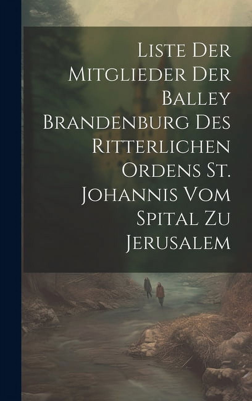 Liste Der Mitglieder Der Balley Brandenburg Des Ritterlichen Ordens St ...